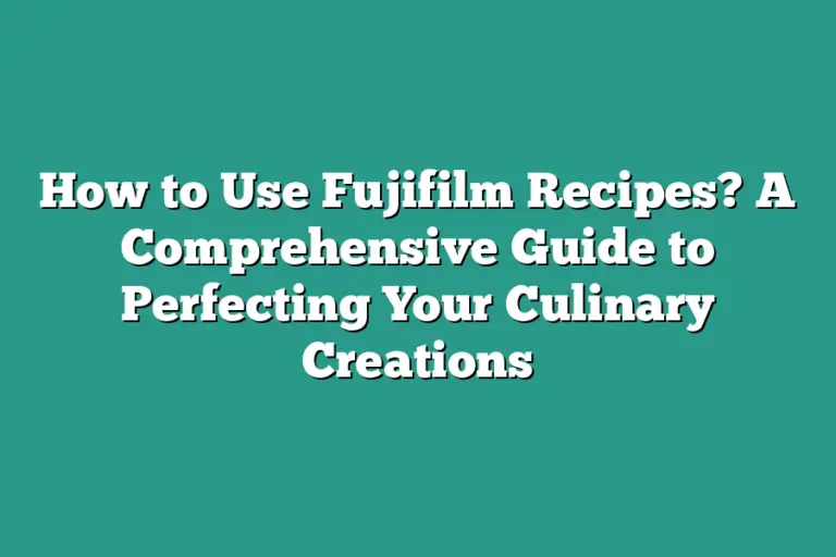 How to Use Fujifilm Recipes? A Comprehensive Guide to Perfecting Your ...