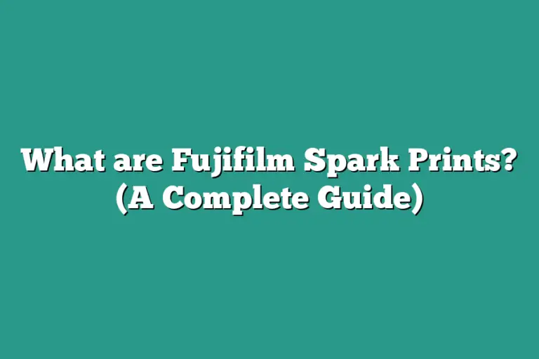 What are Fujifilm Spark Prints? (A Complete Guide) – Click Level Up